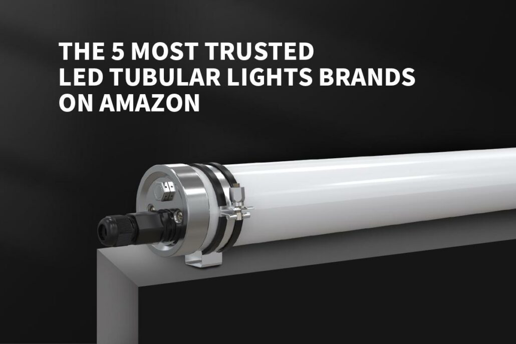 The 5 Most Trusted Led Tubular Lights Brands on Amazon | TUBU